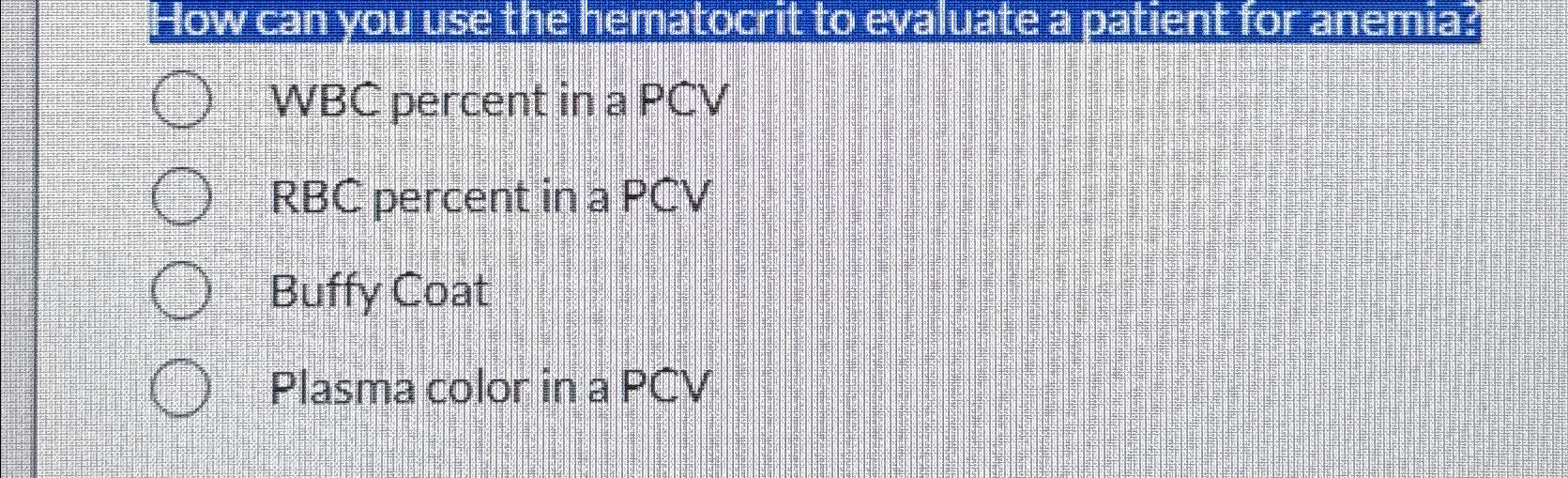 Solved How can you use the hematocrit to evaluate a patient | Chegg.com