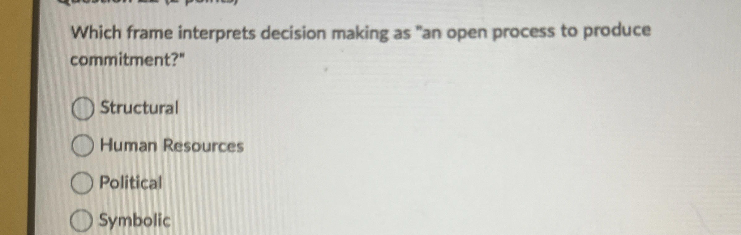 Solved Which frame interprets decision making as "an open | Chegg.com