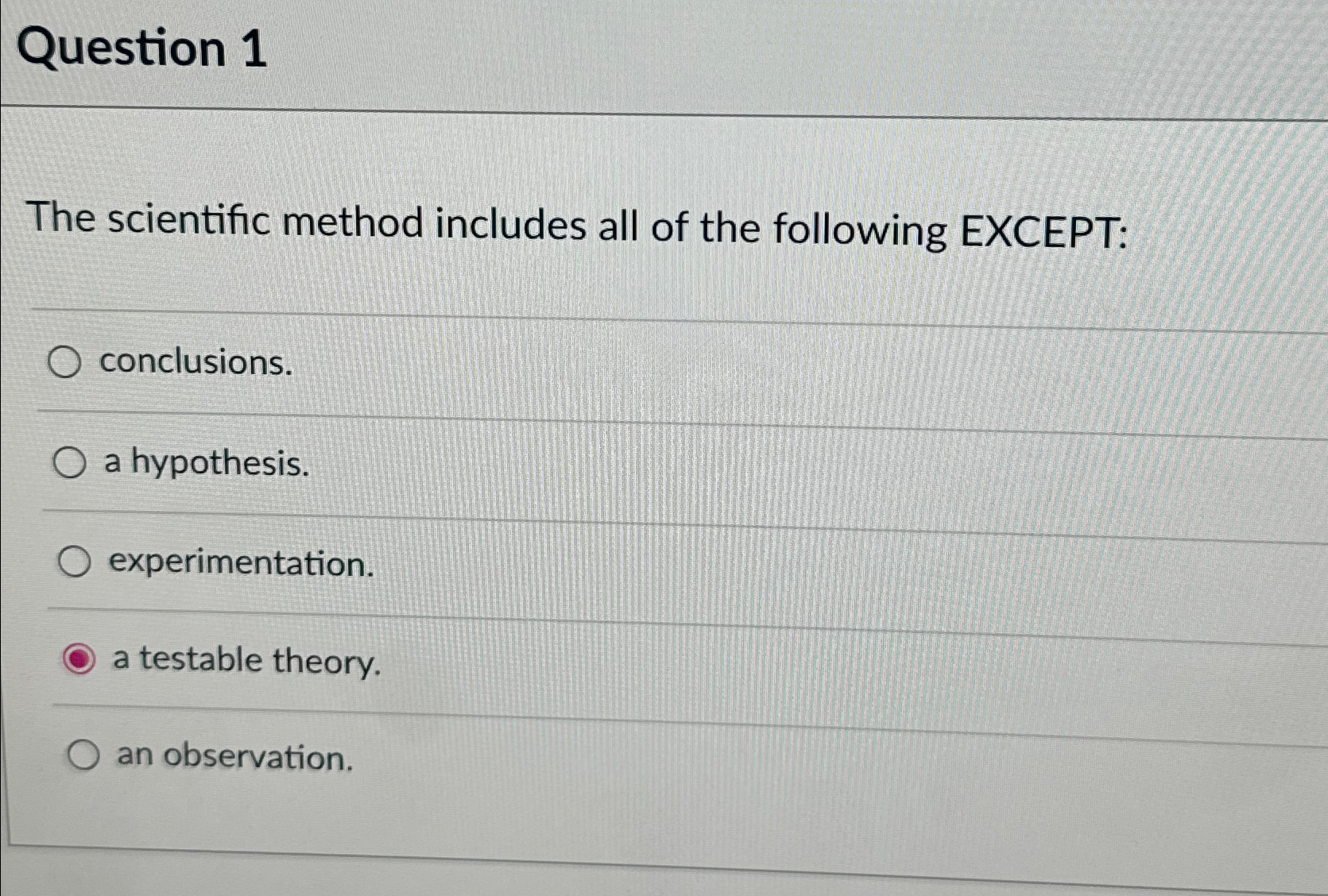 Solved Question 1The scientific method includes all of the | Chegg.com