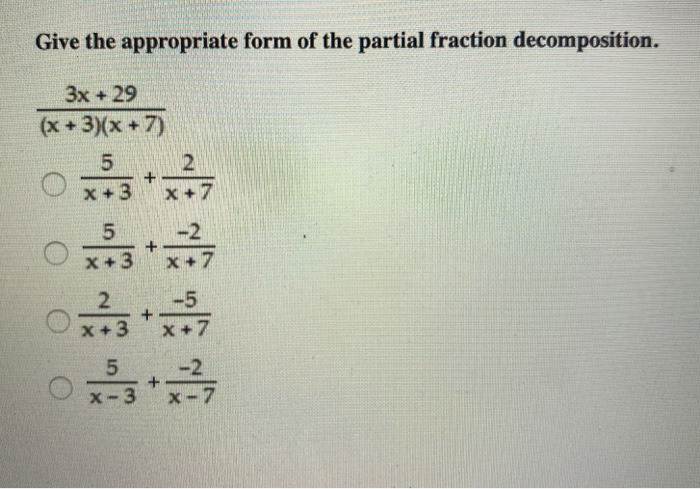 Solved Give the appropriate form of the partial fraction | Chegg.com