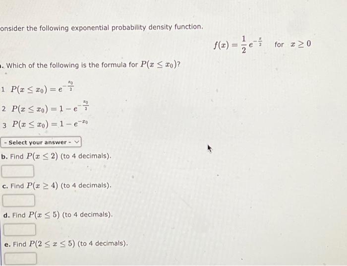 Solved onsider the following exponential probability density | Chegg.com