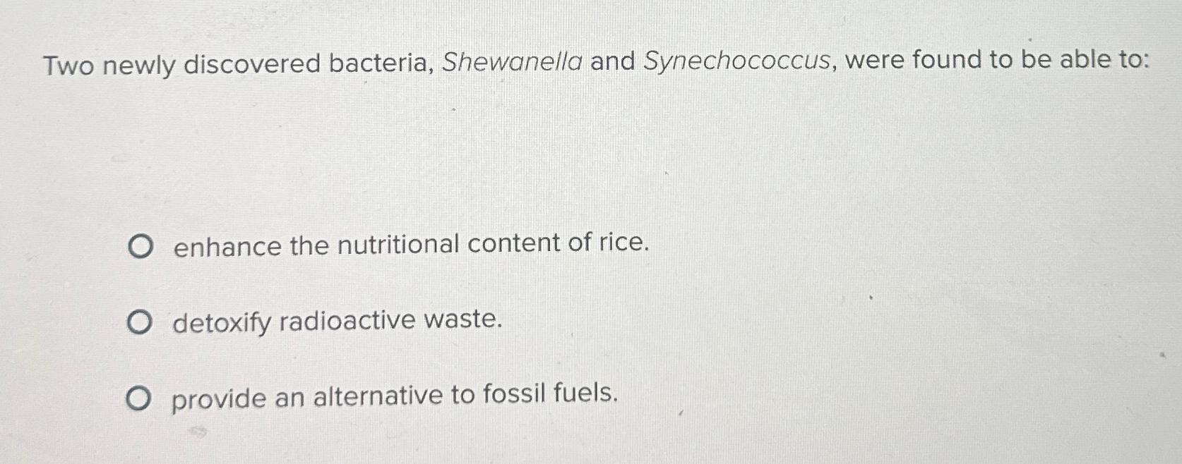Solved Two newly discovered bacteria, Shewanella and | Chegg.com