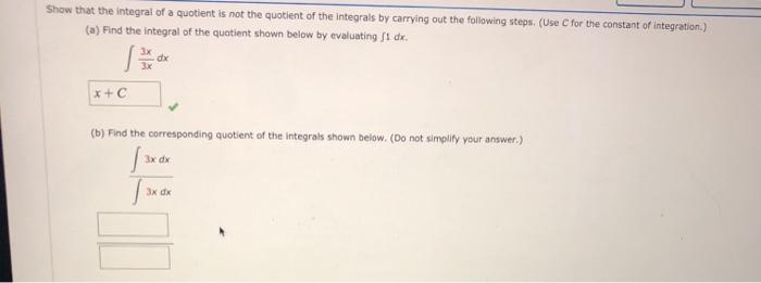 Solved Show that the integral of a quotient is not the | Chegg.com