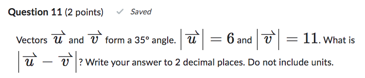 Solved Question 11 (2 ﻿points) ﻿SavedVectors vec(u) ﻿and | Chegg.com