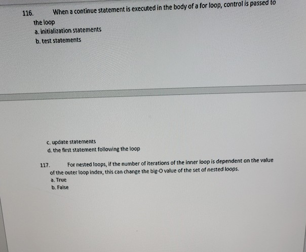 Solved 116. When a continue statement is executed in the | Chegg.com