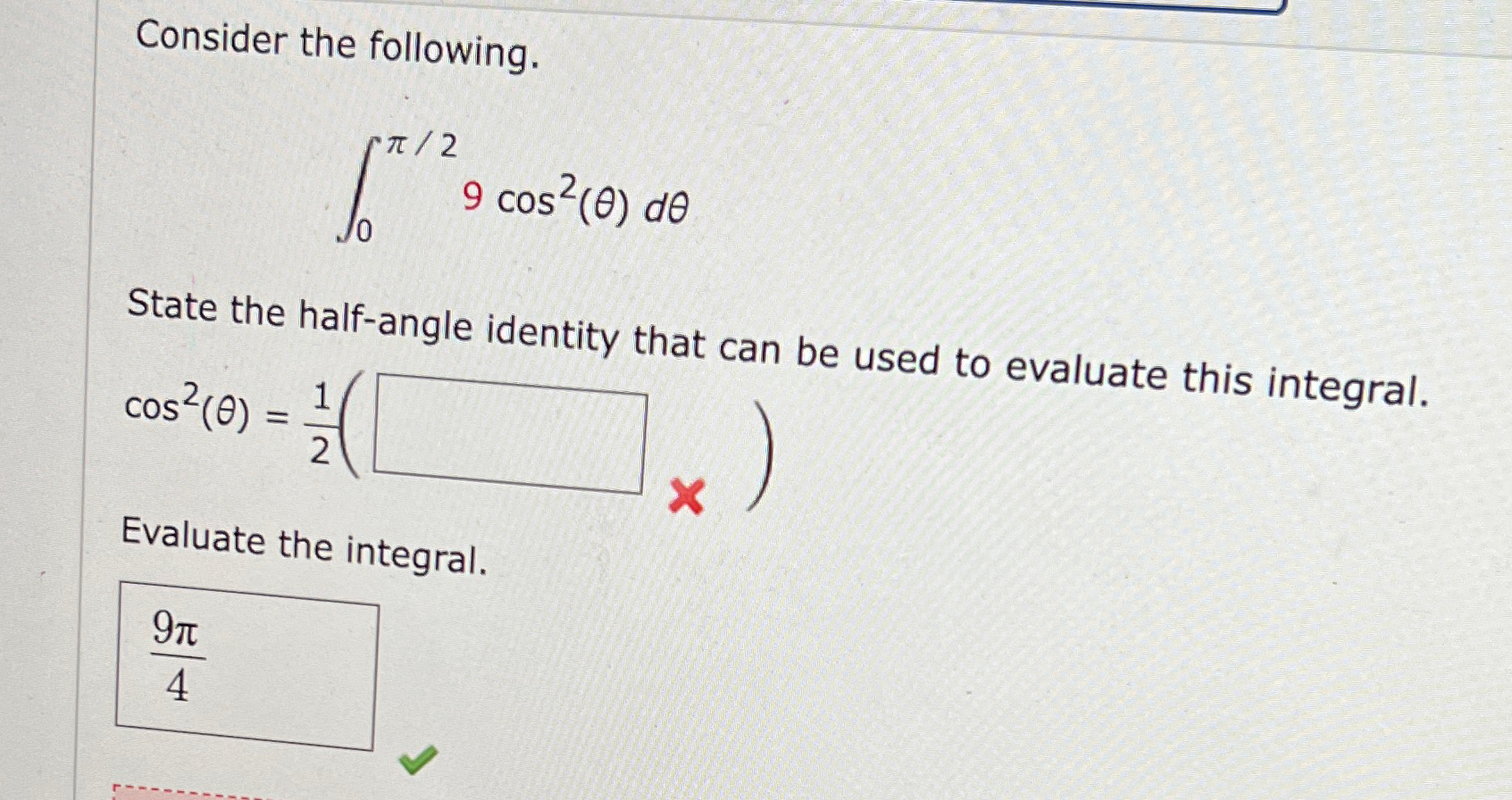 Solved Consider the following.∫0π29cos2(θ)dθState the | Chegg.com