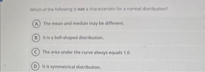 Solved Which of the following is not a characteristic for a | Chegg.com