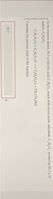 In the reaction shown, 94.5 g salicylic acid, C7H6O3, | Chegg.com