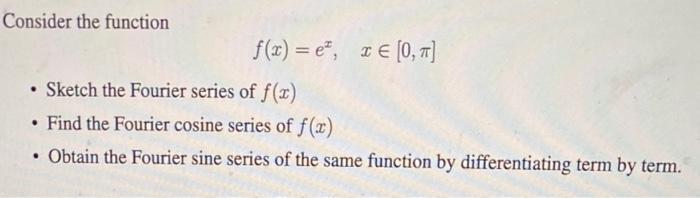 Solved Consider the function f(x)=ex,x∈[0,π] - Sketch the | Chegg.com