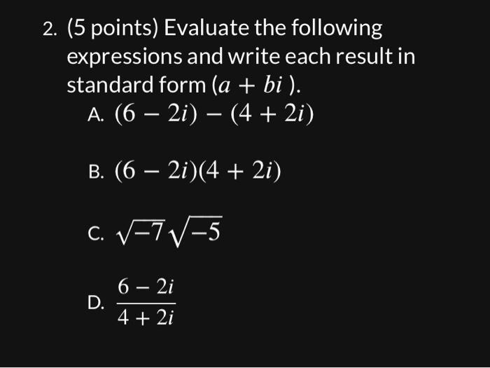 Solved 2. (5 points) Evaluate the following expressions and | Chegg.com