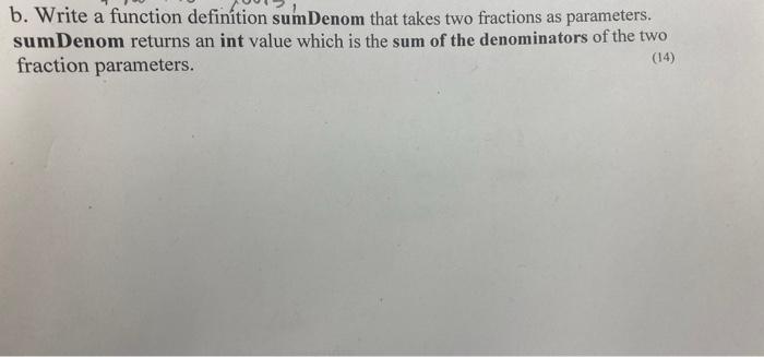 Solved b. Write a function definition sum Denom that takes | Chegg.com