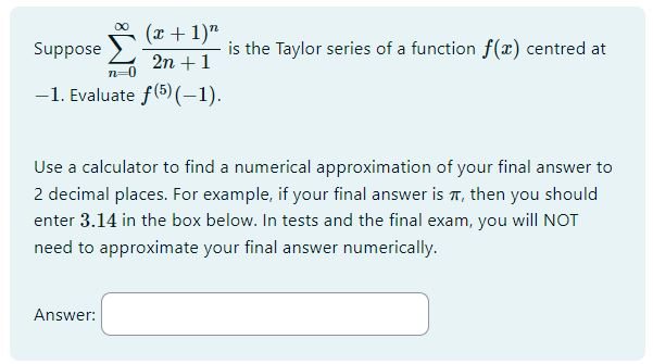 Solved Suppose ∑n=0∞(x+1)n2n+1 ﻿is the Taylor series of a | Chegg.com