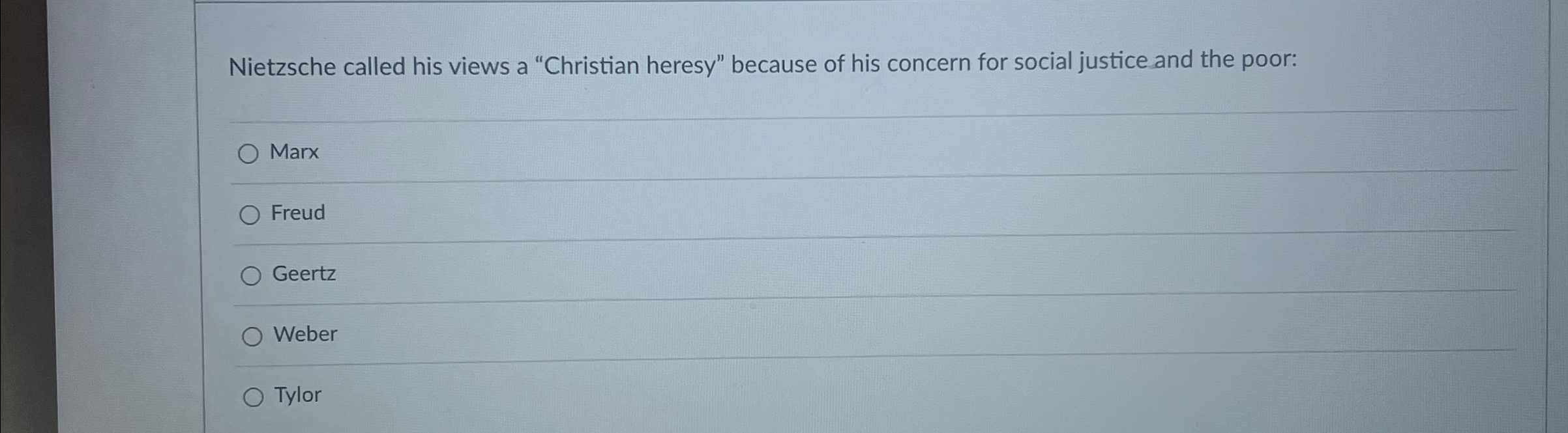 Solved Nietzsche called his views a "Christian heresy" | Chegg.com