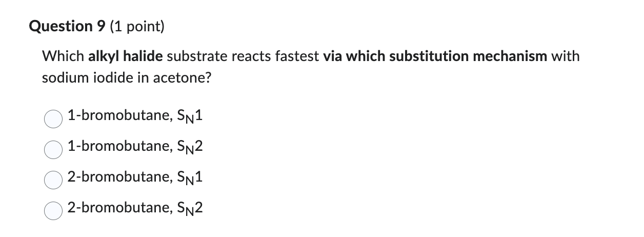 Solved Question 9 (1 ﻿point)Which alkyl halide substrate | Chegg.com
