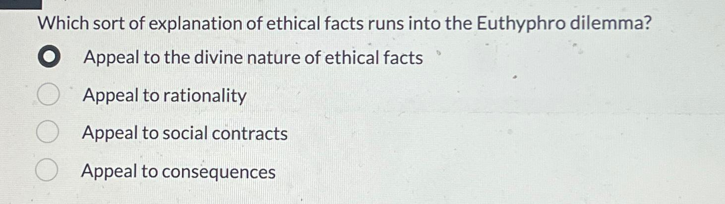 Solved Which sort of explanation of ethical facts runs into | Chegg.com