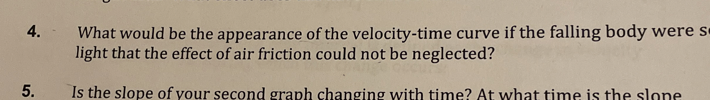 Solved What would be the appearance of the velocity-time | Chegg.com