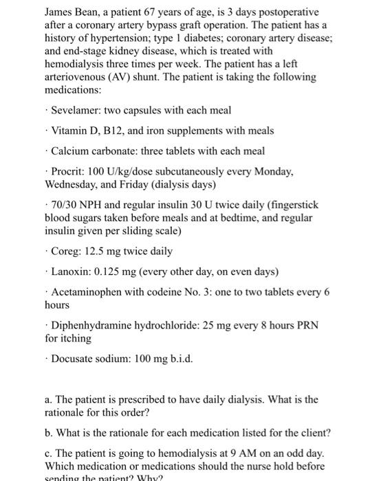 Solved James Bean, a patient 67 years of age, is 3 days | Chegg.com