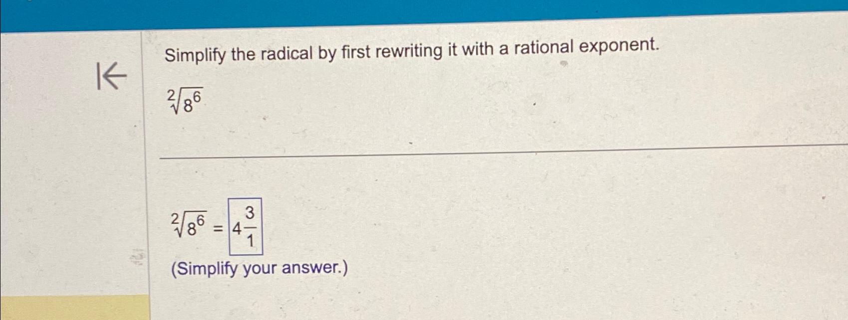 Solved Simplify the radical by first rewriting it with a | Chegg.com