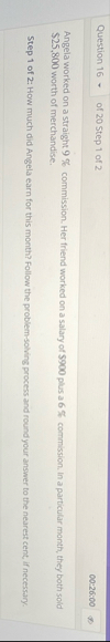 [Solved]: Question 16 of 20 Step 1 of 2 00:26:00 Angela work
