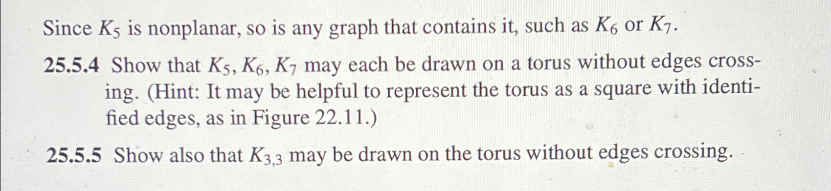 Solved Since K5 ﻿is nonplanar, so is any graph that contains | Chegg.com