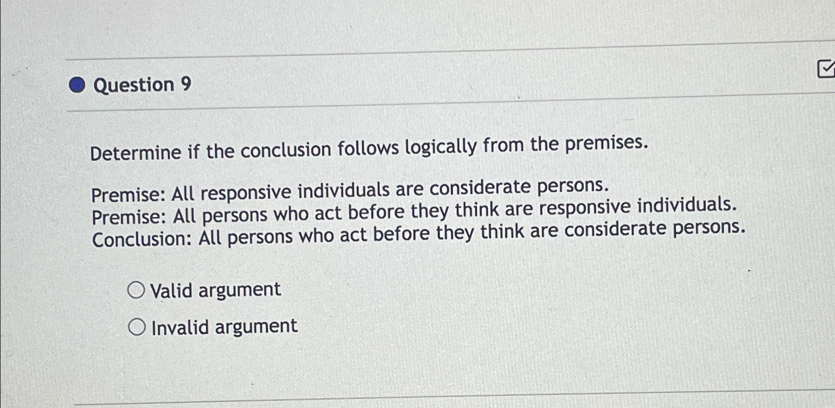 Solved Question 9Determine if the conclusion follows | Chegg.com Solved Question 9Determine if the conclusion follows | Chegg.com