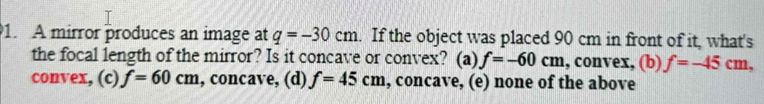 Solved A mirror produces an image at q=-30cm. ﻿If the object | Chegg.com