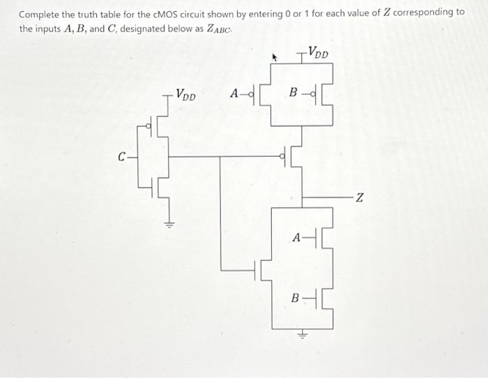 Solved Complete the truth table for the cMOS circuit shown | Chegg.com