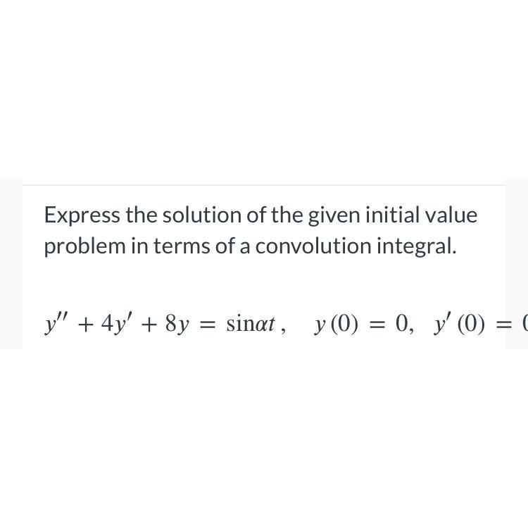 Solved Express the solution of the given initial value | Chegg.com