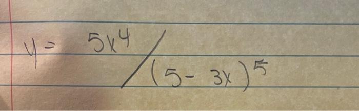 y=5x4/(5−3x)5 | Chegg.com