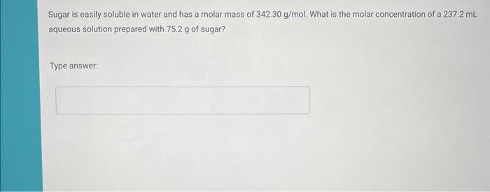 [Solved]: Sugar is easily soluble in water and has a molar