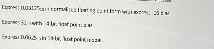 Solved Express 0.0312510 in normalized floating point form | Chegg.com
