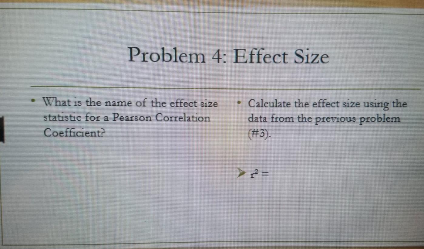 Problem 4: Effect Size • What is the name of the | Chegg.com