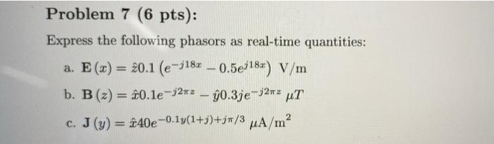 Solved Problem 7 (6 pts): Express the following phasors as | Chegg.com