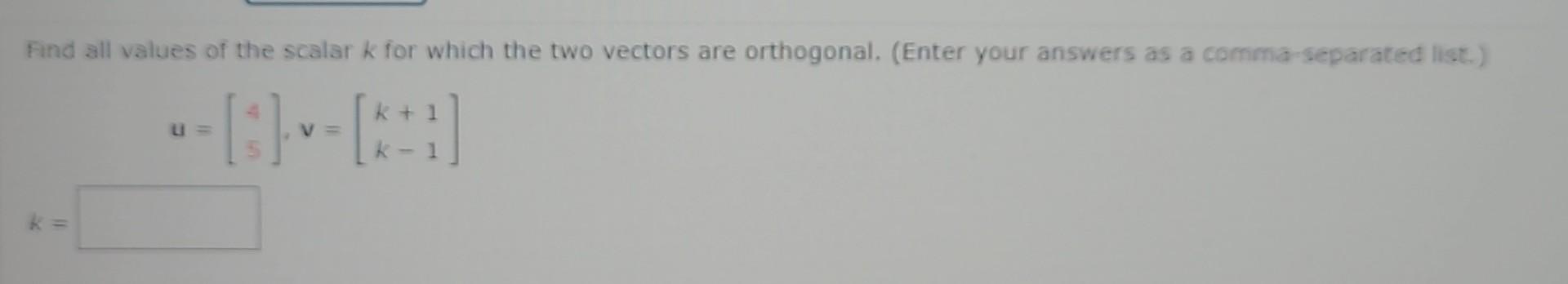 Solved find all values of the scalar k for which the two | Chegg.com