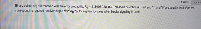 Solved Binary pulses p(t) are received with the error | Chegg.com
