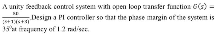 Solved A unity feedback control system with open loop | Chegg.com