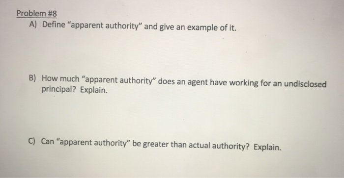 Solved Problem #8 A) Define "apparent authority" and give an | Chegg.com