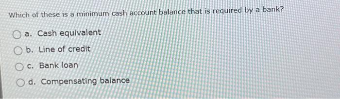 Solved Which of these is a minimum cash account balance that | Chegg.com