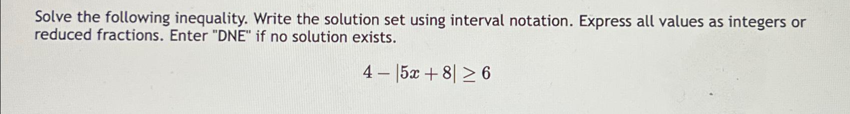 Solved Solve the following inequality. Write the solution | Chegg.com
