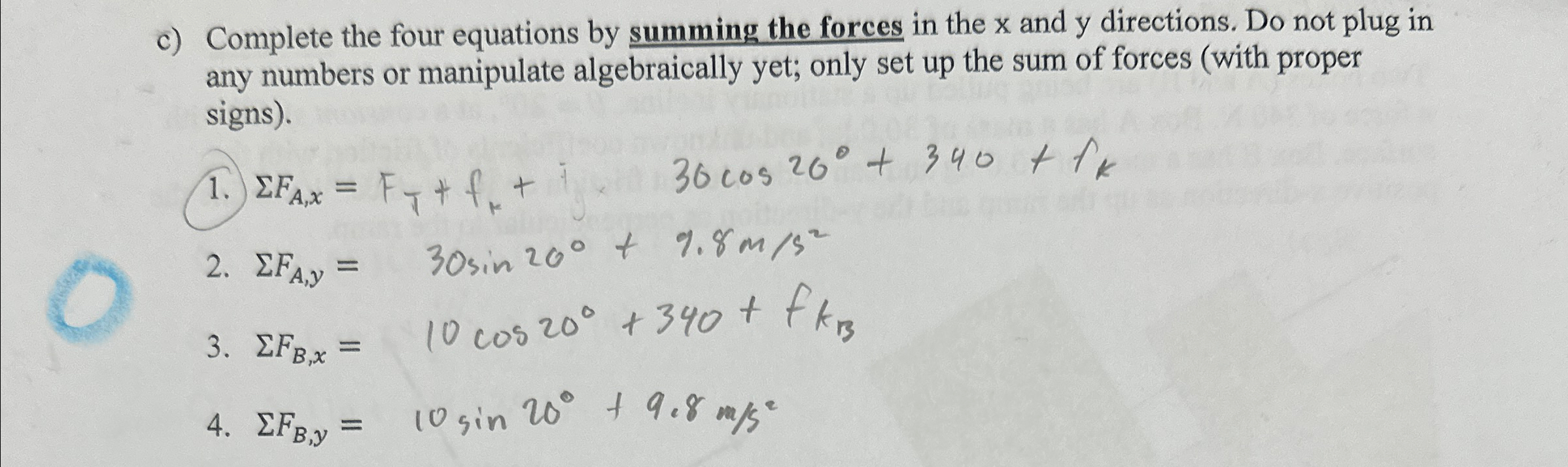 Solved c) ﻿Complete the four equations by summing the forces | Chegg.com