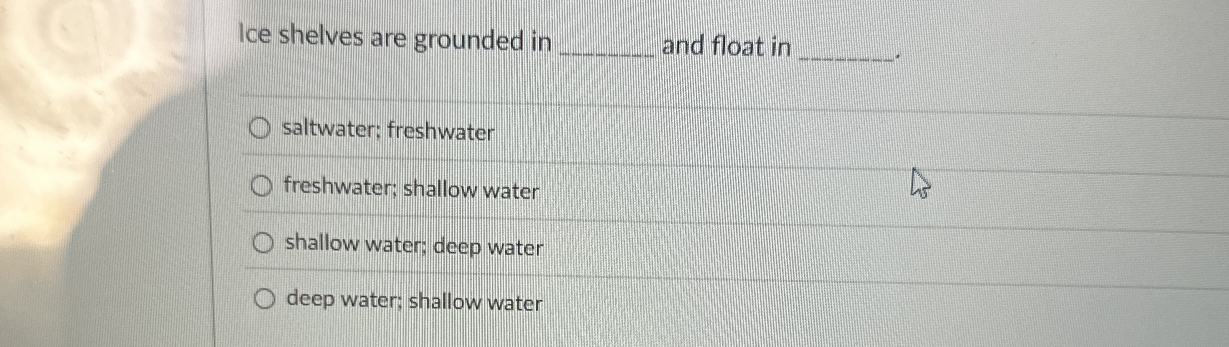 Solved Ice shelves are grounded inand float insaltwater; | Chegg.com