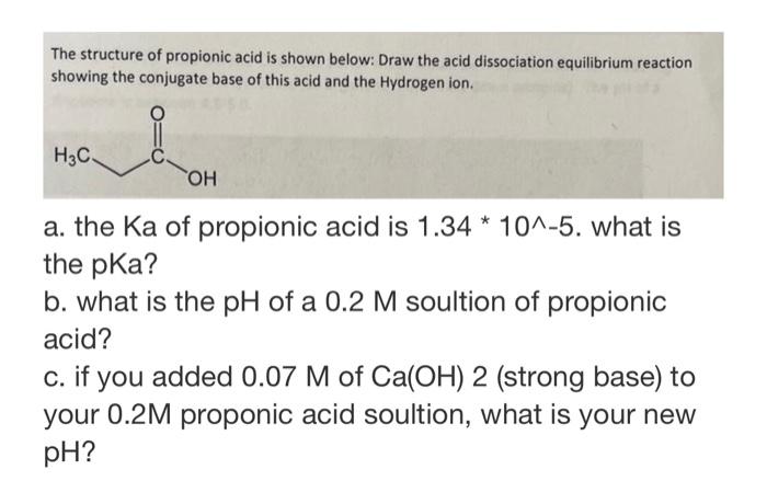 Solved The structure of propionic acid is shown below: Draw | Chegg.com