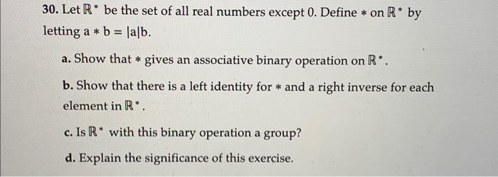 Solved 30. Let R∗ be the set of all real numbers except 0 . | Chegg.com