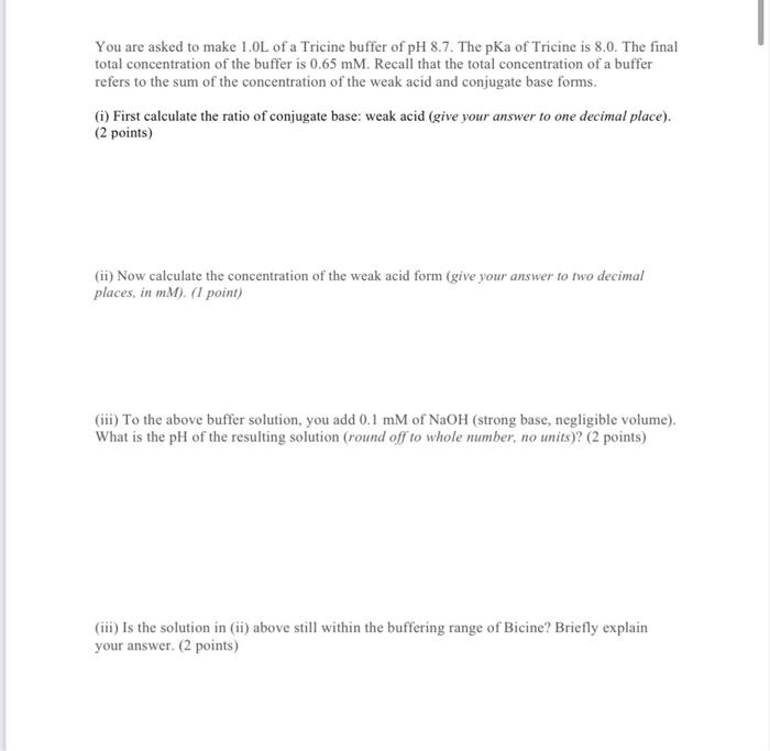 Solved You are asked to make 1.0 L of a Tricine buffer of | Chegg.com