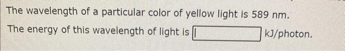 Solved The wavelength of a particular color of yellow light | Chegg.com
