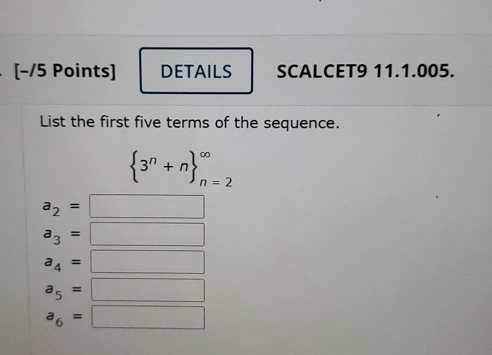 Solved [-15 Points] DETAILS SCALCET9 11.1.005. List the | Chegg.com