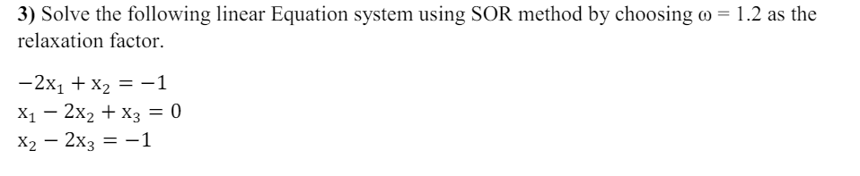 Solved Solve The Following Linear Equation System Using Sor