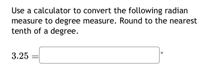 Solved For the angle below, convert to radian measure, and | Chegg.com