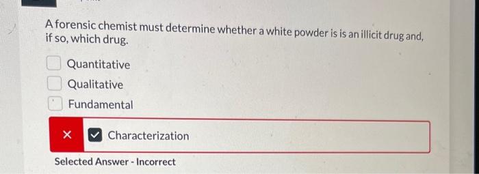 Solved A forensic chemist must determine whether a white | Chegg.com Solved A forensic chemist must determine whether a white | Chegg.com