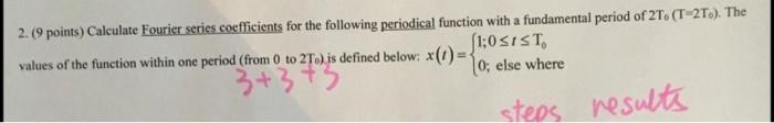 Solved 2. ( 9 points) Calculate Fourier series coefficients | Chegg.com